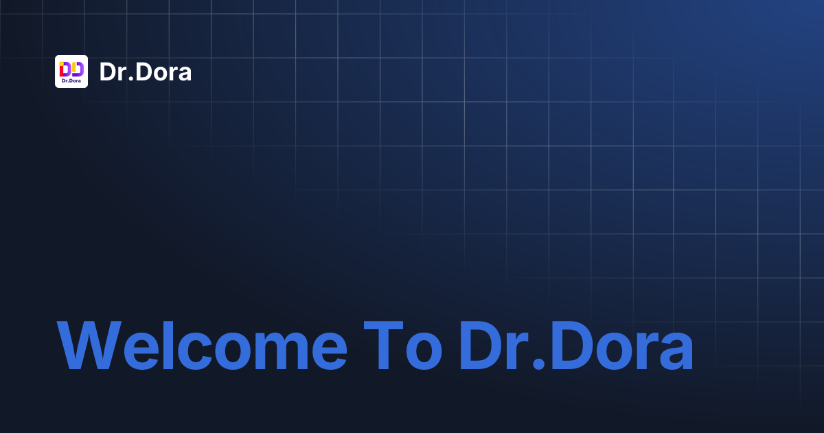 Welcome To Dr.Dora | Dr.Dora